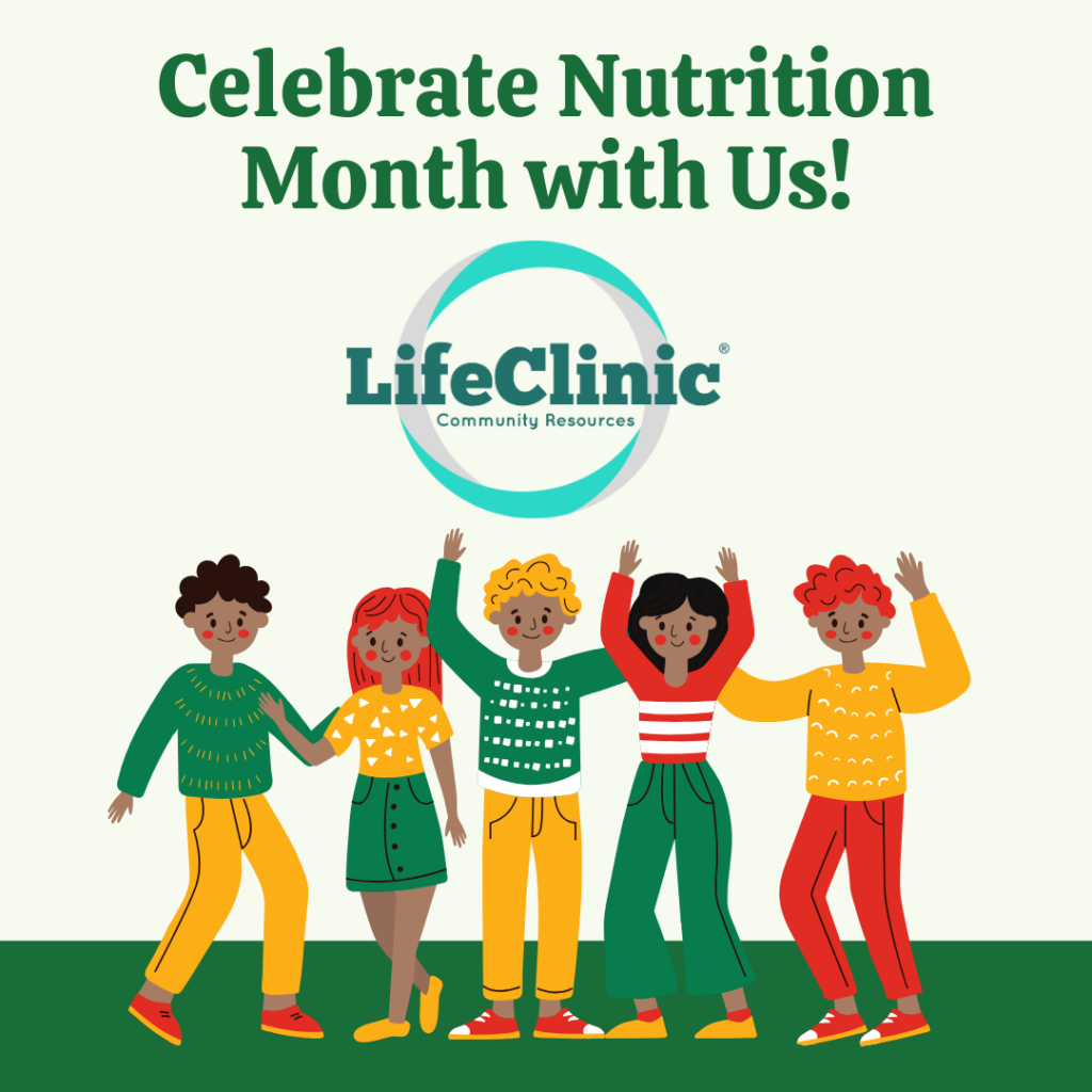 March into Wellness: Celebrate National Nutrition Month! | LifeClinic Community Resources